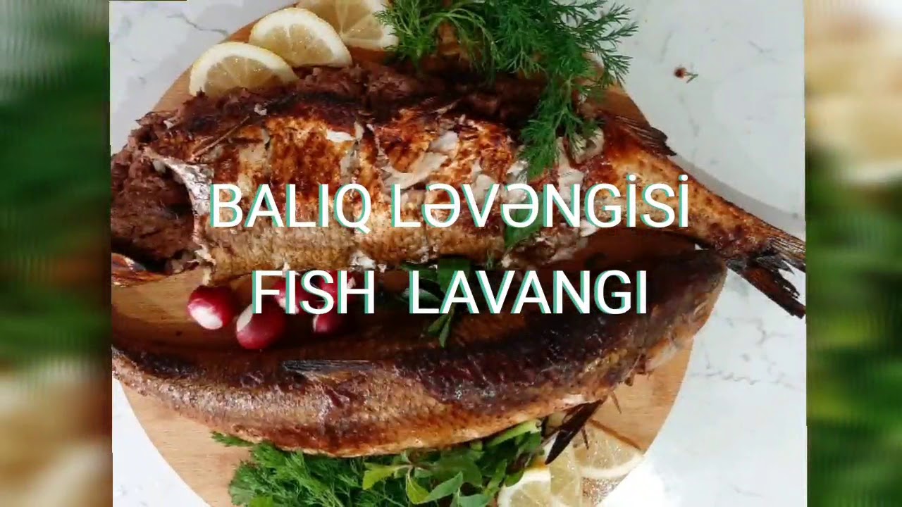 BALIQ LƏVƏNGİSİ😋/ FISH LAVANGI👍 AZERBAIJAN NATIONAL CUISINE - YouTube
