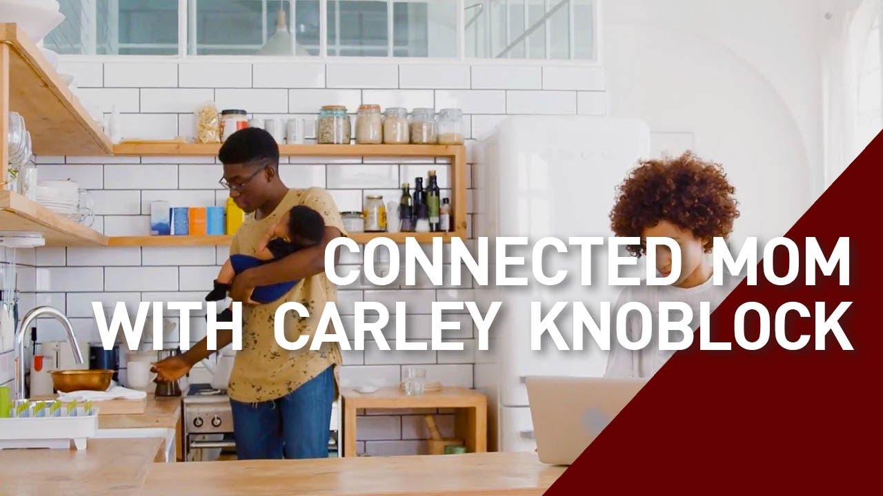 Connected Mom Carley Knoblock - YouTube