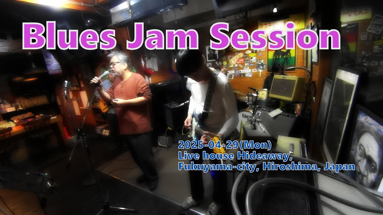 [FULL]2025-04-28 Blues Jam Session , Hideaway , ブルースセッション - YouTube