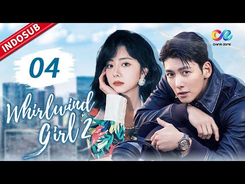 Whirlwind Girl 2【INDO SUB】EP4: Ting Hao Changan dimulai tanpa mengucapkan satu kata | Chinazone Indo