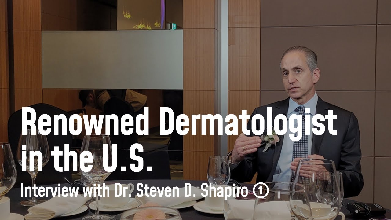 Interview with Dr. Steven D. Shapiro, Renowned Dermatologist in the U.S ...