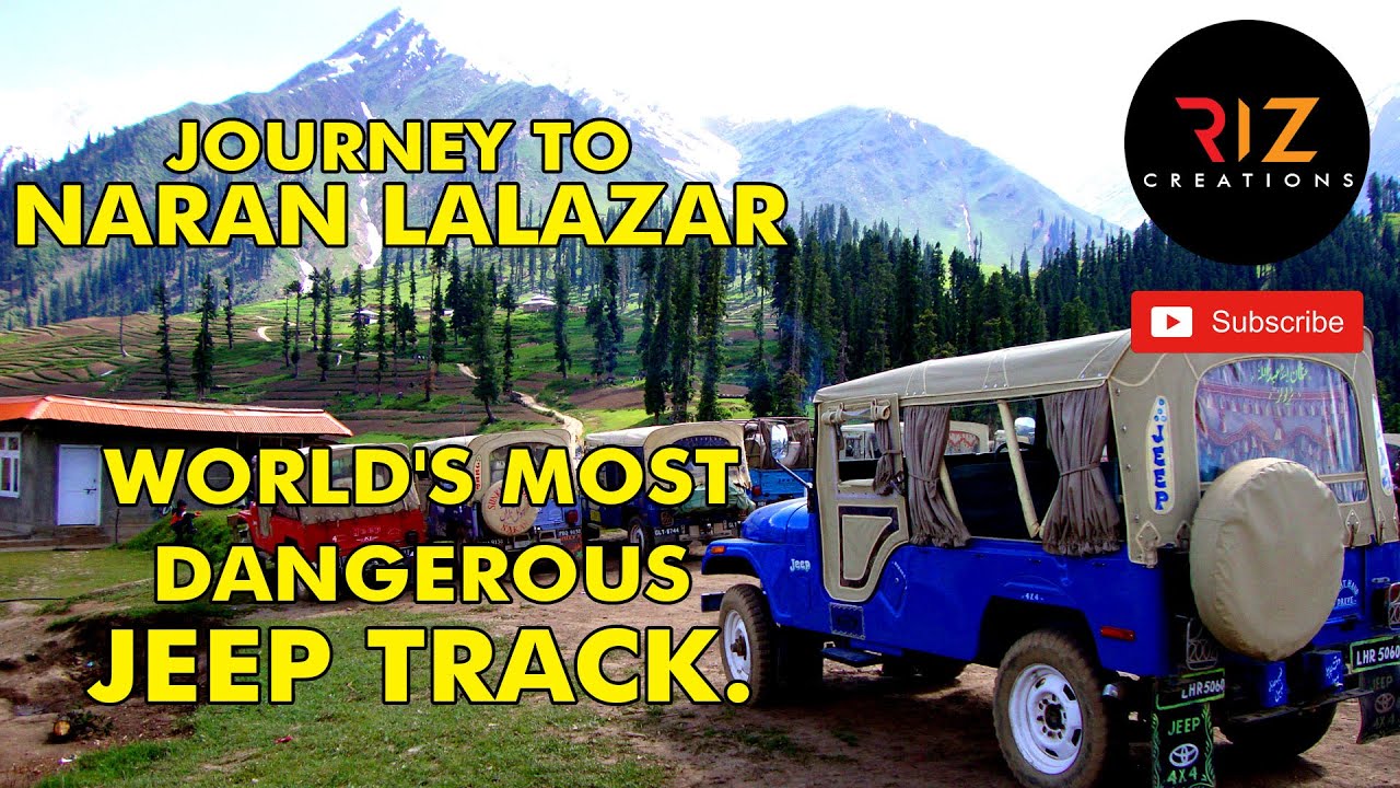 Journey to NARAN LALAZAR VALLEY world's most dangerous jeep track ...