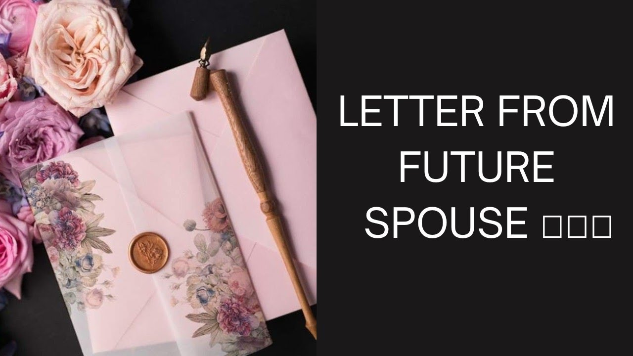 LETTER FROM YOUR FUTURE SPOUSE 💌💍 ️👑🔥🧿💕💎HAND WRITTEN LETTER 💌💕👑💍🔥💋🧿 ...
