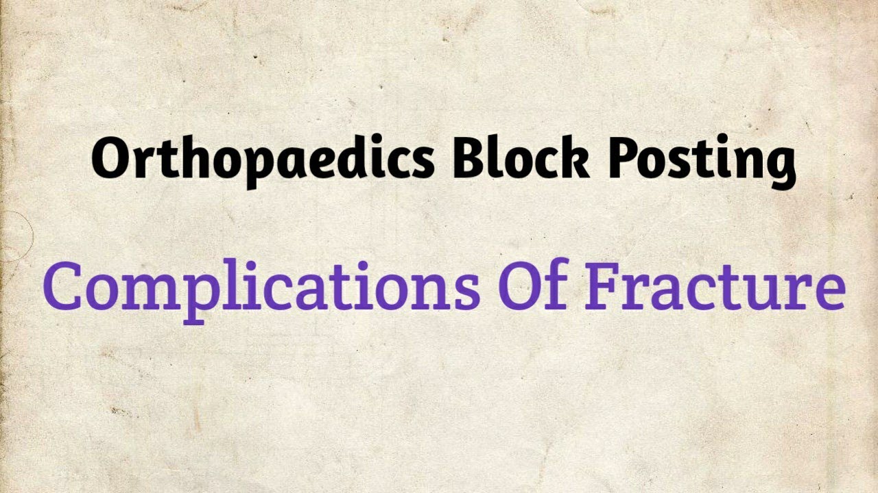 Orthopaedics Block Posting || Complications Of Fracture - YouTube