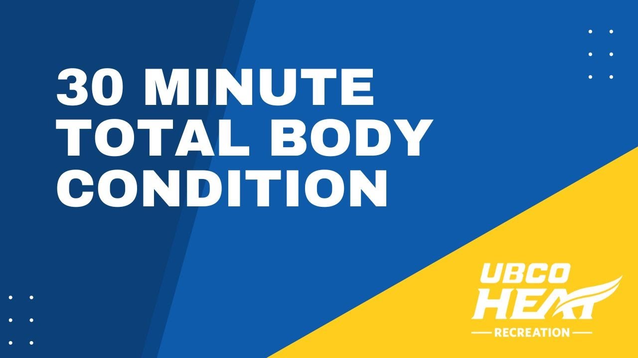 30 Minute Total Body Condition! - YouTube