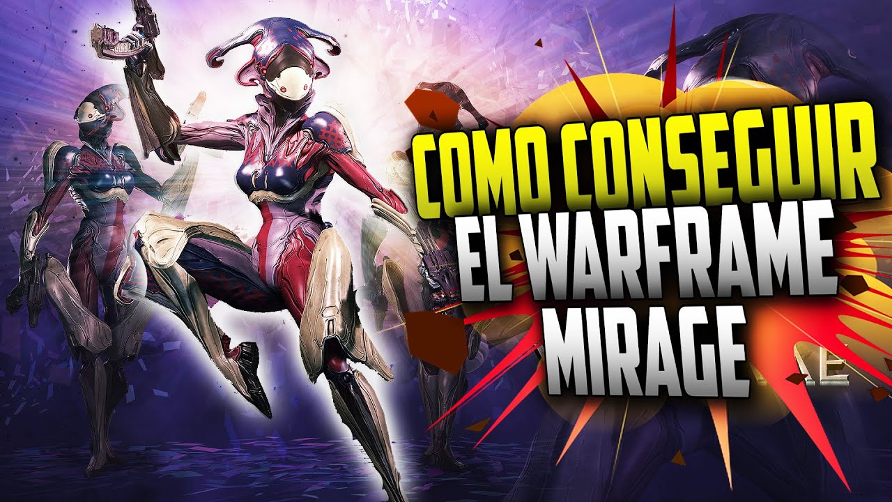 Como conseguir a el Warframe Mirage I Como conseguir a mirage en ...