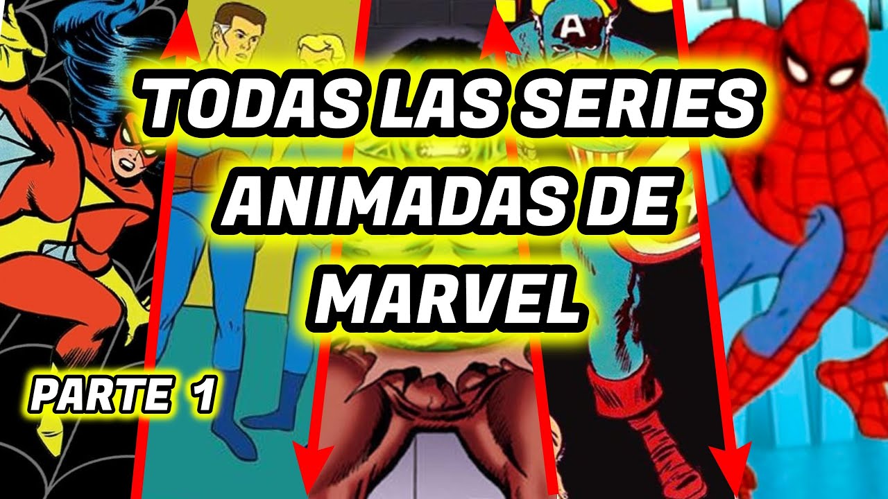TODAS las SERIES ANIMADAS de MARVEL | PARTE 1 - YouTube