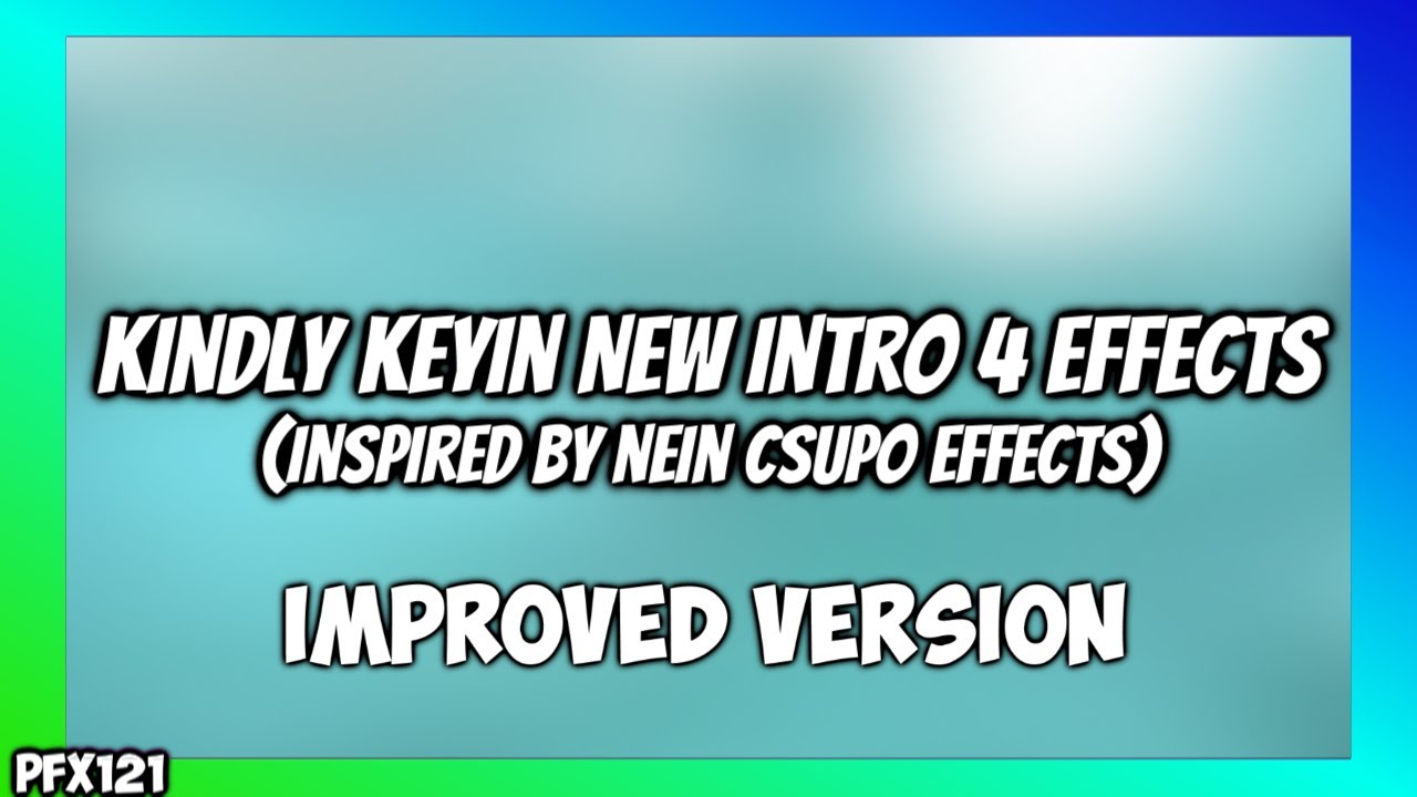 Kindly Keyin New Intro 4 Effects (Inspired by NEIN Csupo Effects ...