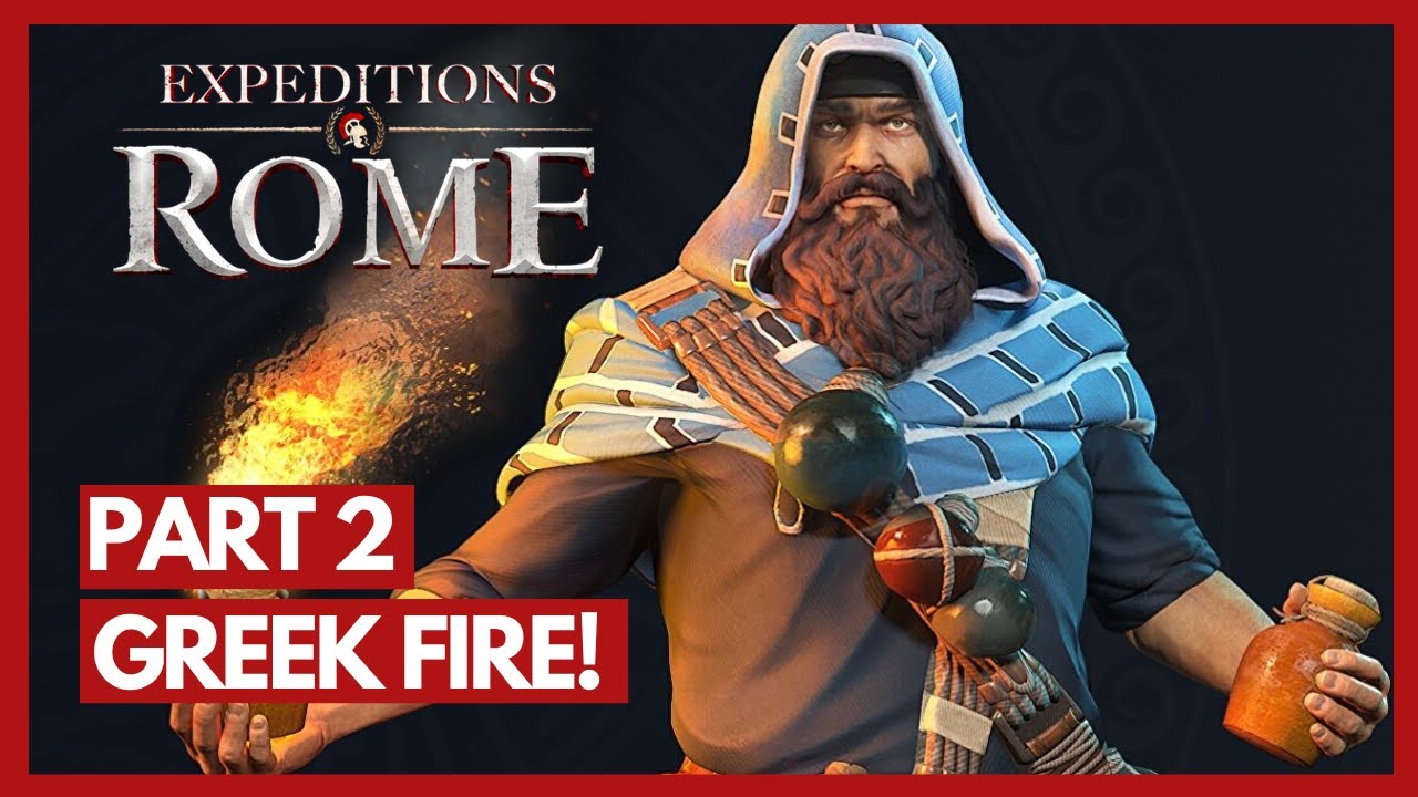Expeditions Rome - The Titus Pullo Playthrough | Part 2: Greek Fire ...