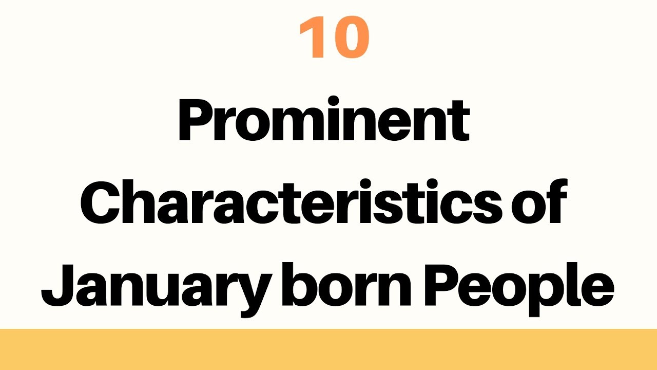 10 Prominent Characteristics of January born People - YouTube