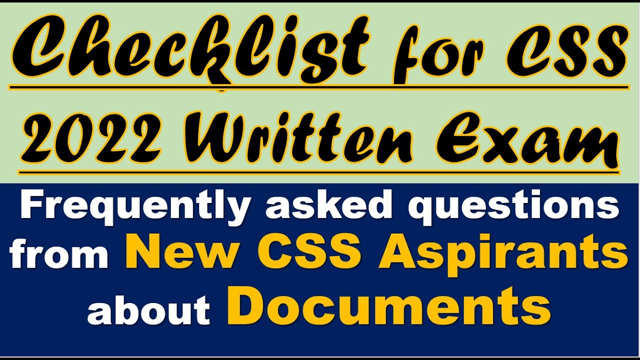 Checklist of documents for CSS 2022 Written Exam | Frequently asked ...