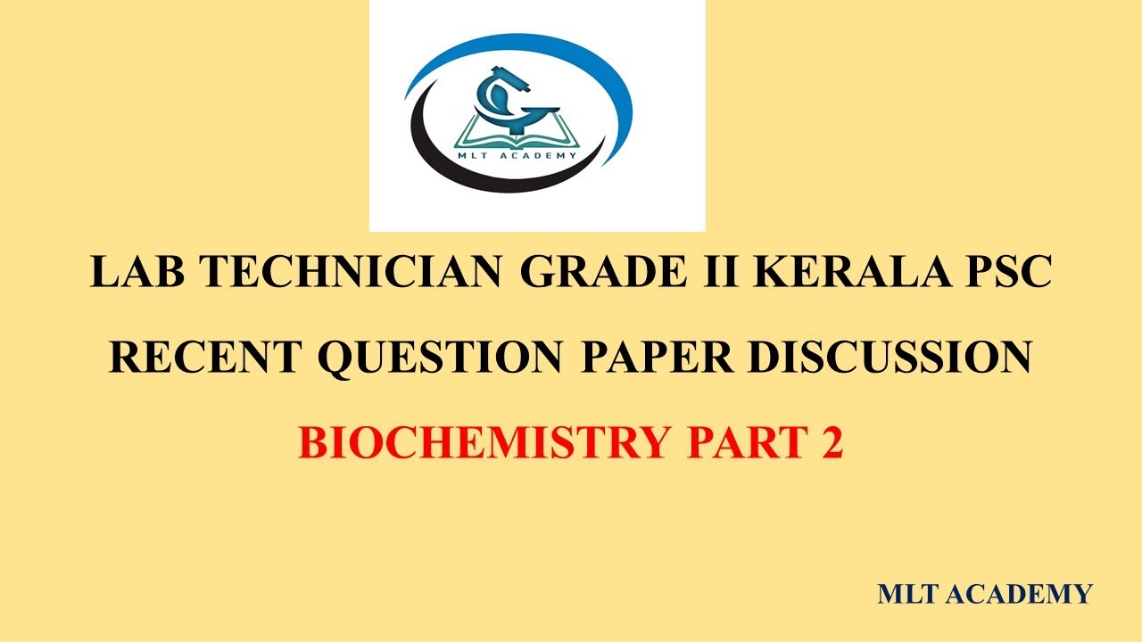 KERALA PSC LAB TECHNICIAN RECENT QUESTION PAPER DISCUSSION|BIOCHEMISTRY ...