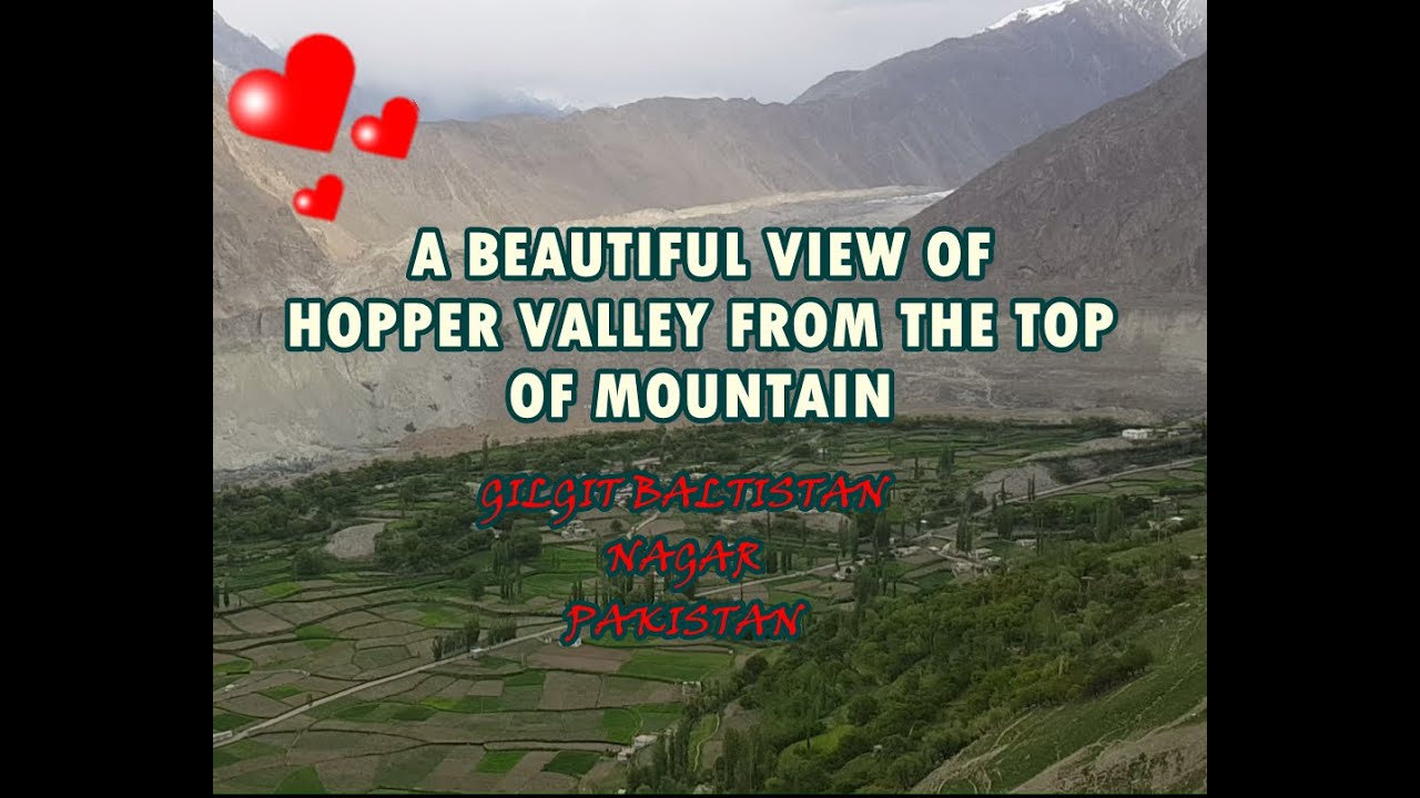 Beautiful View of Hopar Valley from Top of Mountain | Nagar District ...
