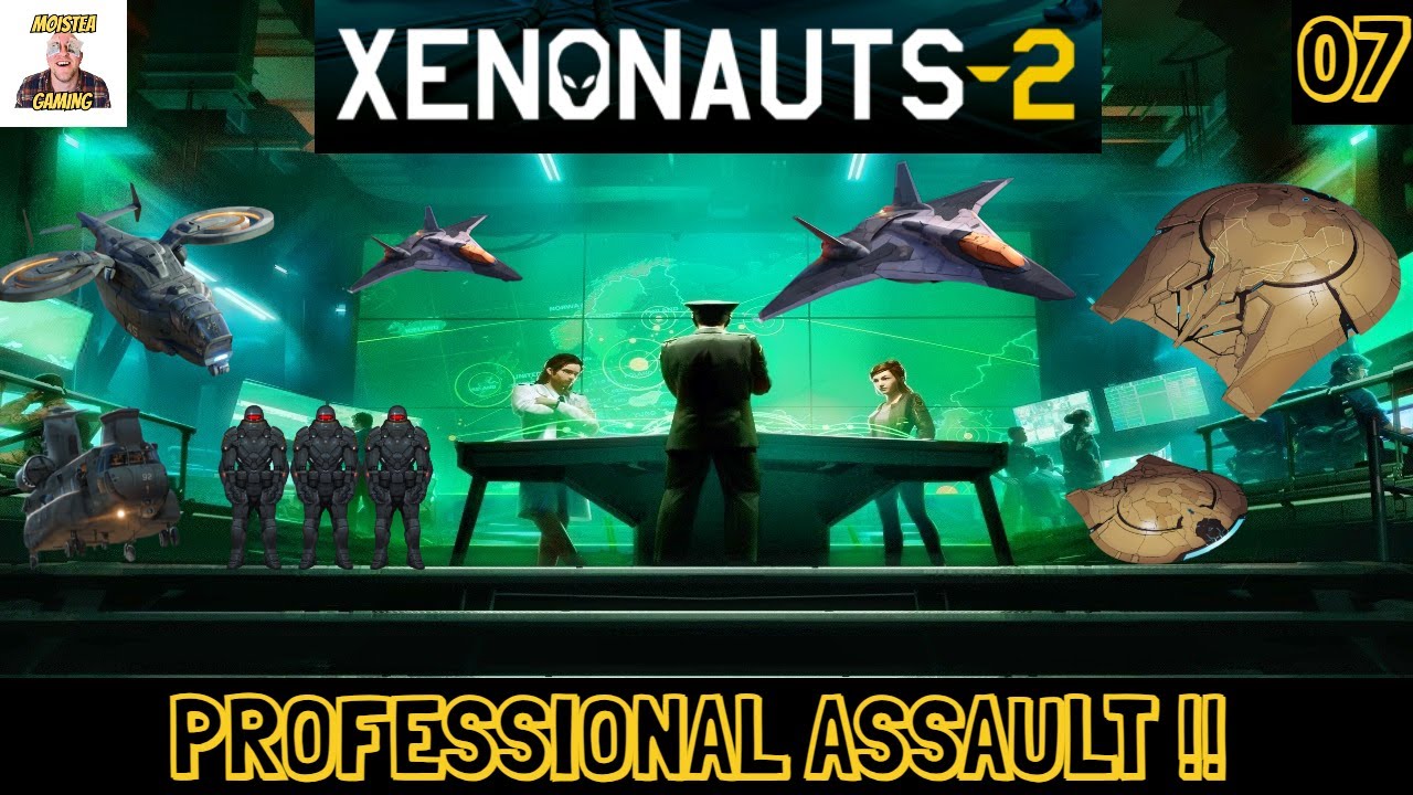 PROFESSIONAL ASSAULT !! EP 07 / XENONAUNTS 2 LET PLAY GAMEPLAY CAMPAIGN ...