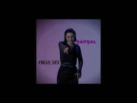 Fidan Gül - ŞAPŞAL (Offical Audio Music)