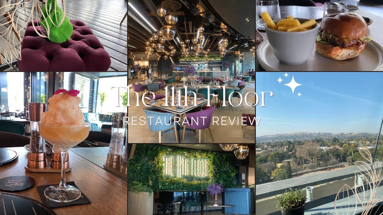 THE 11TH FLOOR // BEDFORDVIEW #restaurantreview #southafricanyoutuber # ...