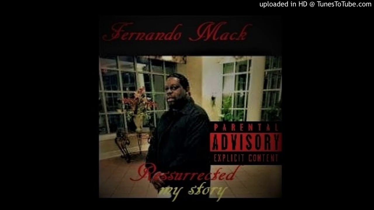 Fernando mack- did it to me solo track (MY STORY) RESSURRECTED PROD BY ...