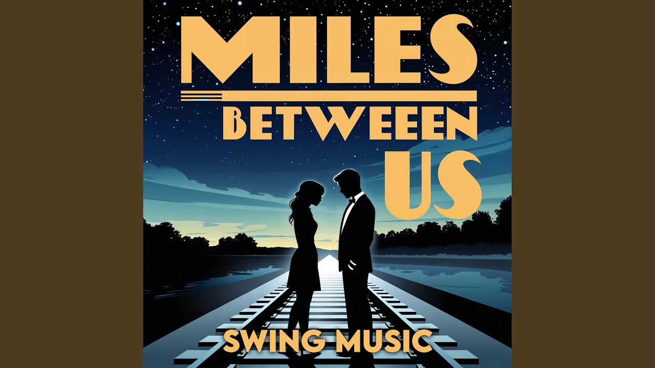 Miles Between Us - YouTube
