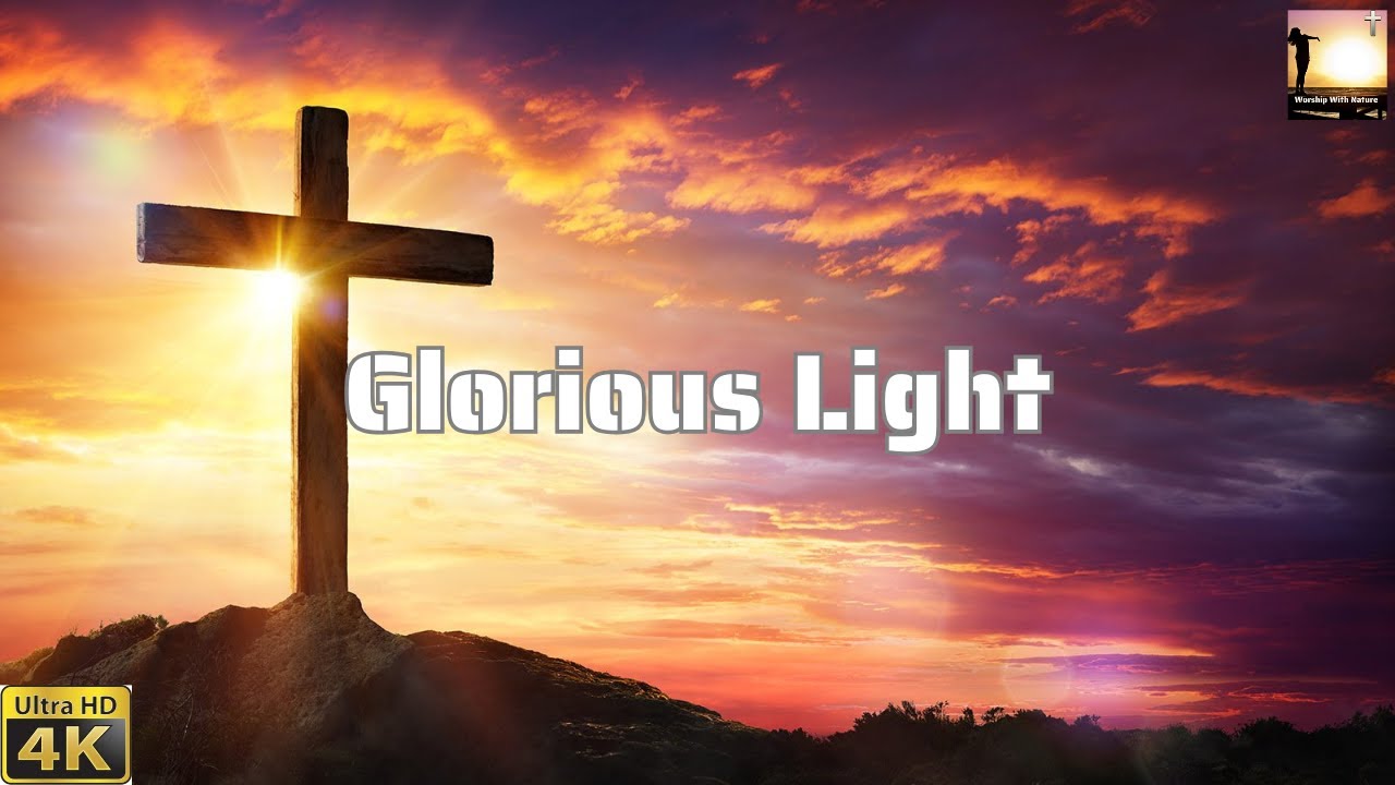 Glorious Light (Worship Song) - YouTube
