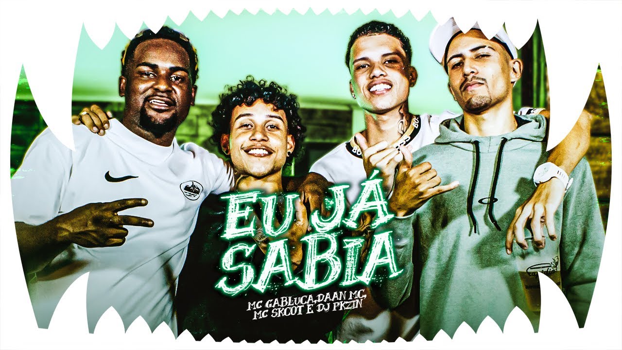 Eu Já Sabia - Daan MC, MC Gabluca, MC Skcot e DJ Pkzin (Video Clipe ...