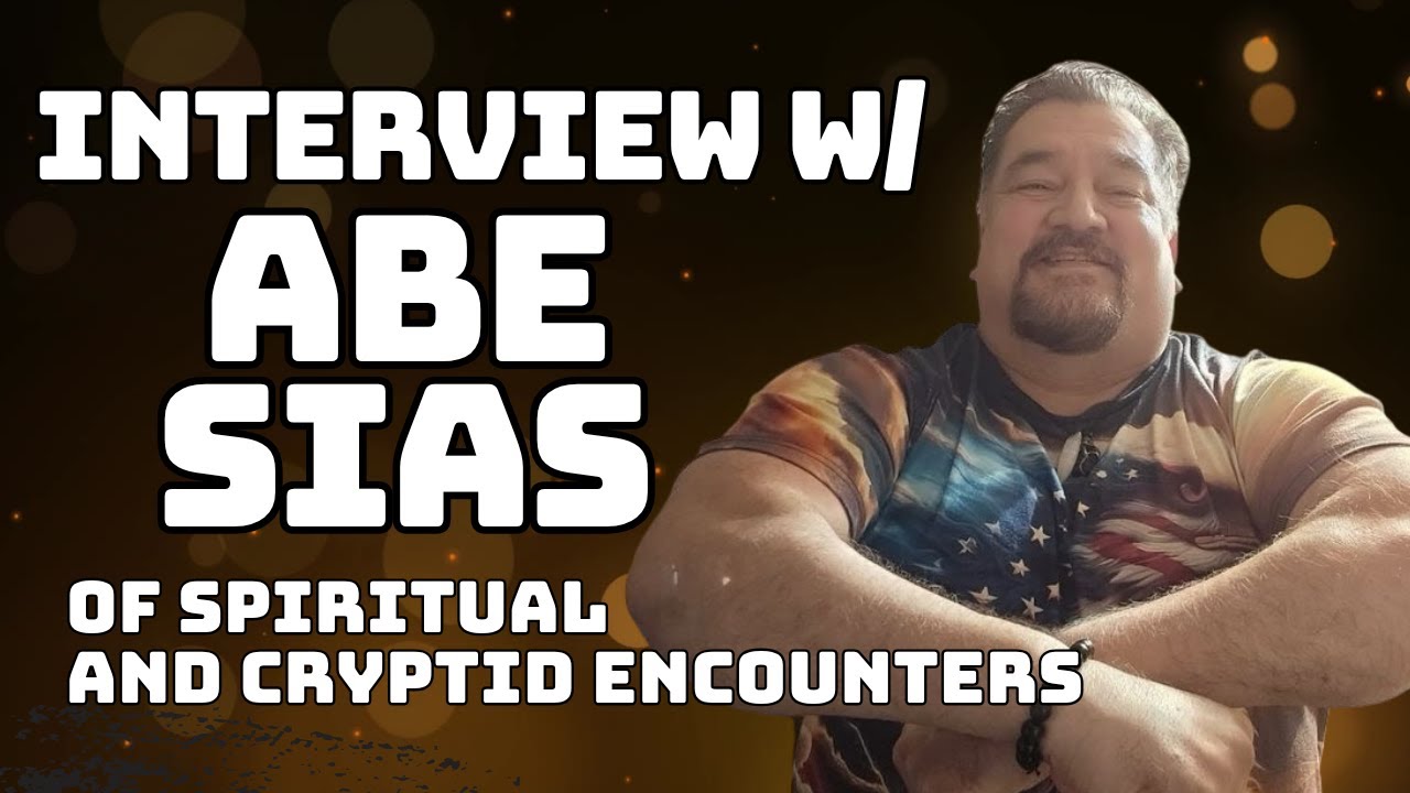LIVE Interview w/ Abe Sias of Spiritual and Cryptid Encounters - YouTube