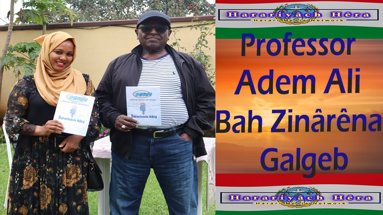 HMN: Harâriyâch Hêra - Professor Adem Hâji Ali Bah Zinârêna Galgêb ...