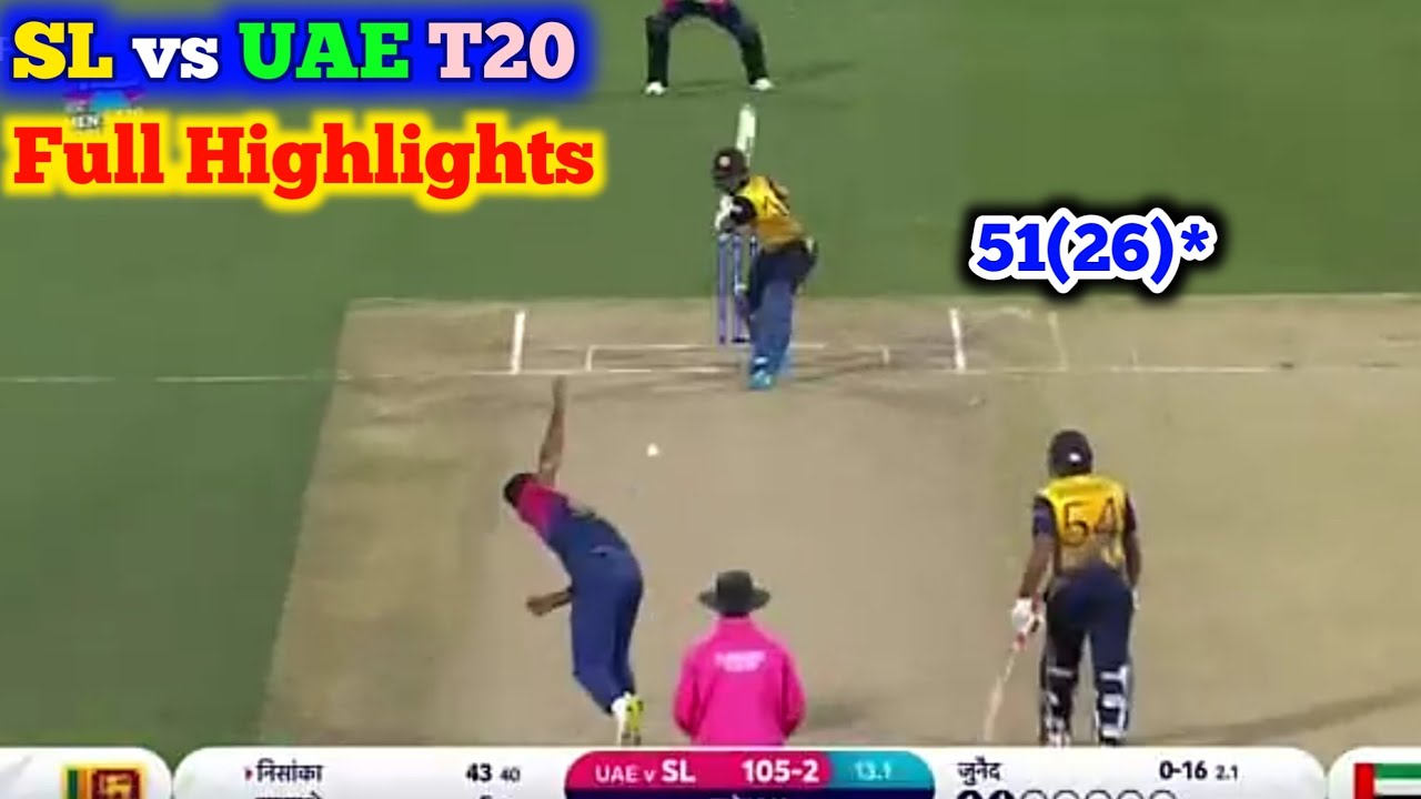 highlights of today's cricket match, SL vs UAE today T20 match ...
