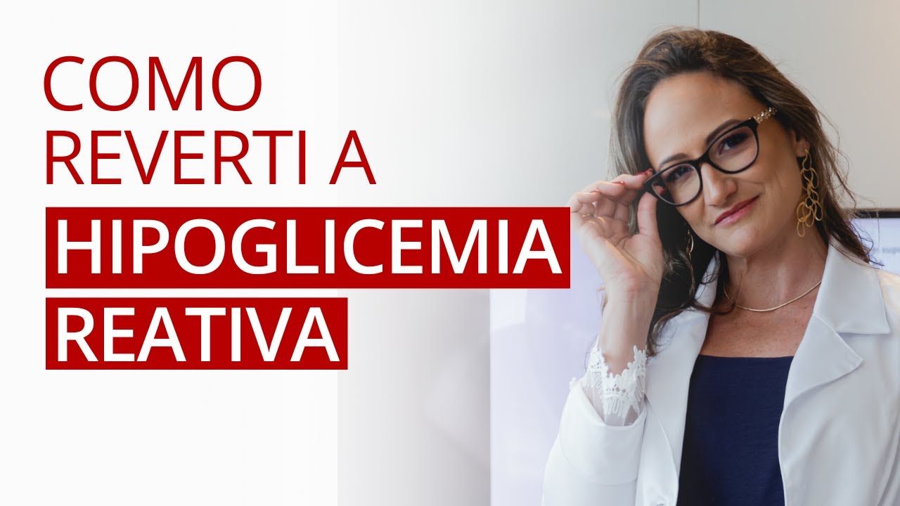 Como reverti a hipoglicemia reativa - YouTube