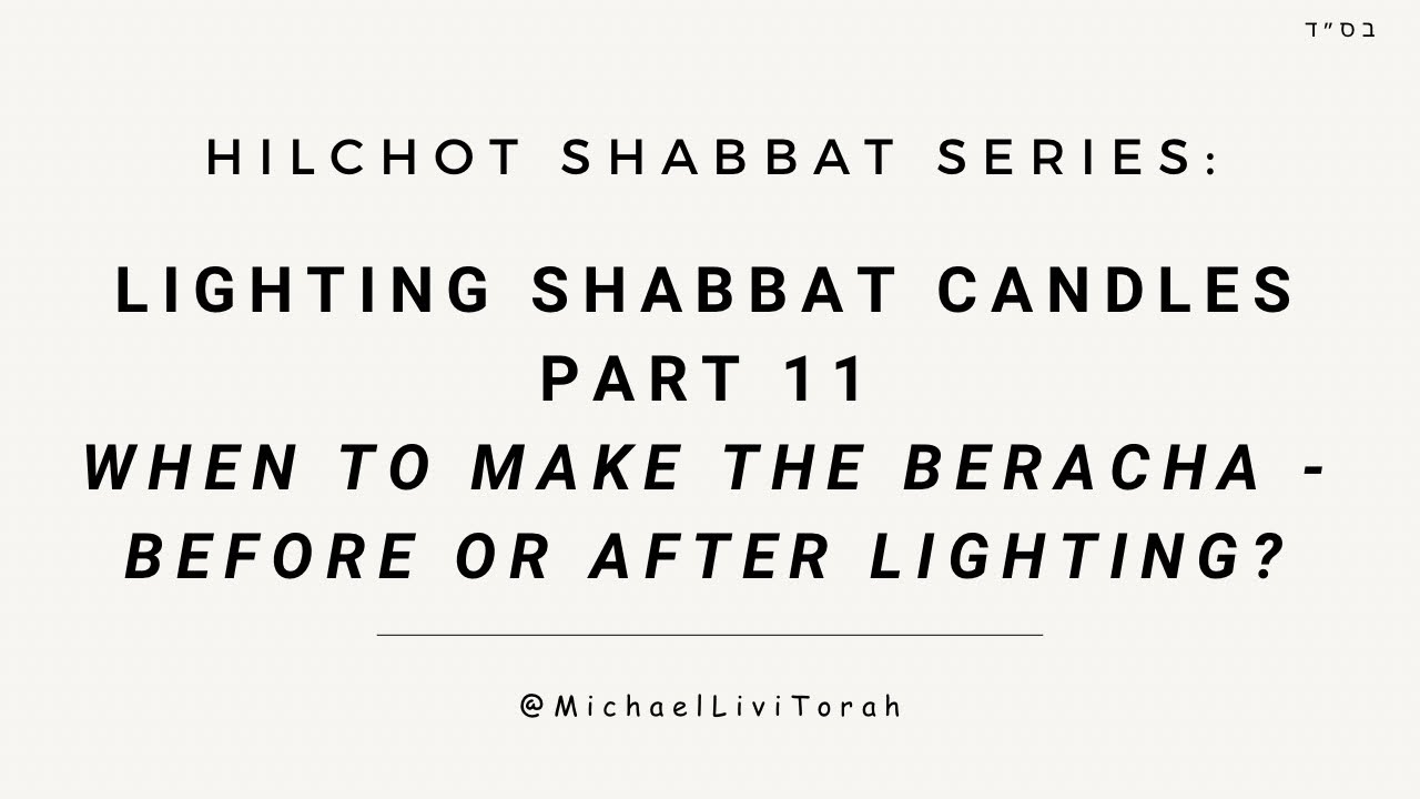 Hilchot Shabbat Series #11 - Lighting Shabbat Candles Part 11 - When to ...