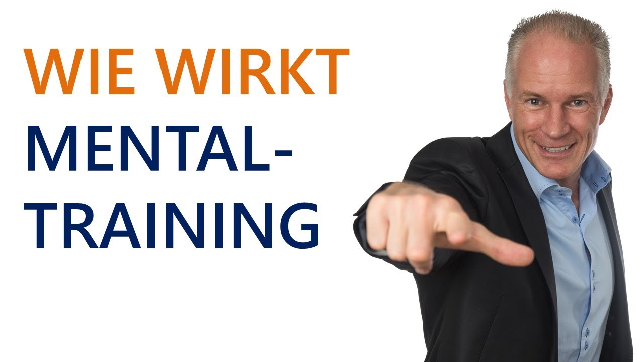 Wie wirkt Mentaltraining MENTAL TRAINING Video Tutorial - YouTube