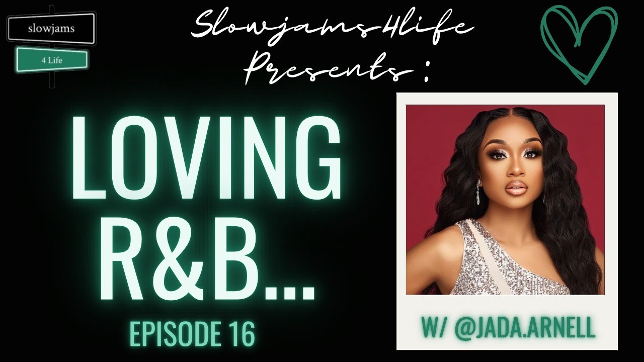 Slowjams4life Presents: Loving R&B W/ @Jada.Arnell - YouTube