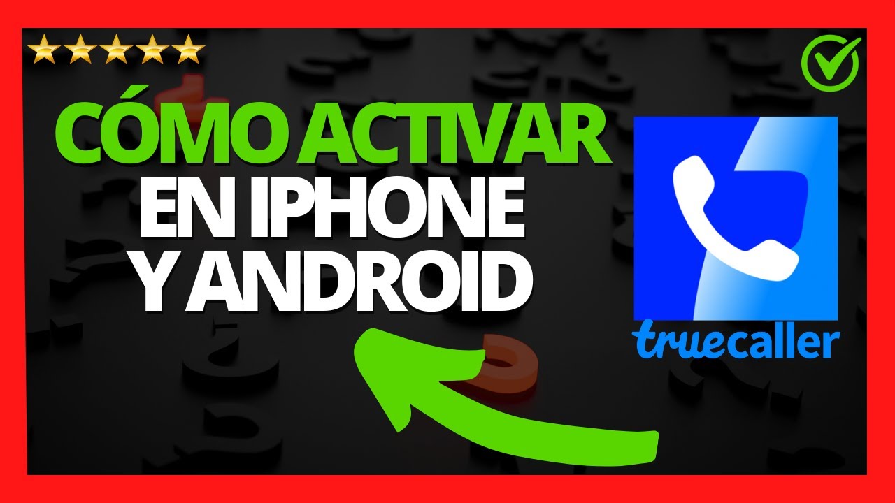 🥇 Cómo ACTIVAR TRUECALLER en iPhone y Android 2025 🔴 Instalar Truecaller desde 0 - YouTube