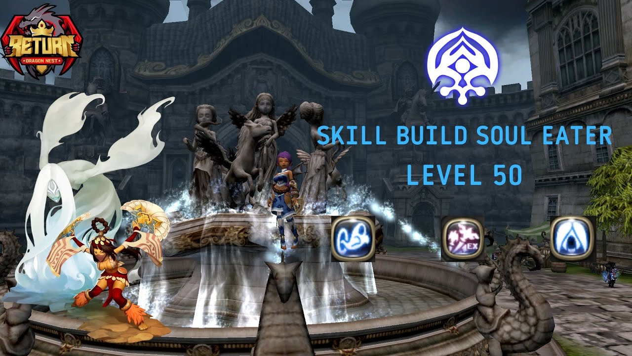 Soul Eater Build Skill Level 50 - Dragon Nest - YouTube