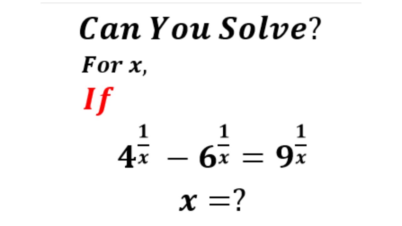 Solve For X 4 1 x 6 1 x 9 1 x Olympiad Exam Nice Exponential Solve For X 4 1 x 6 1 x 9 1 x Olympiad Exam Nice Exponential