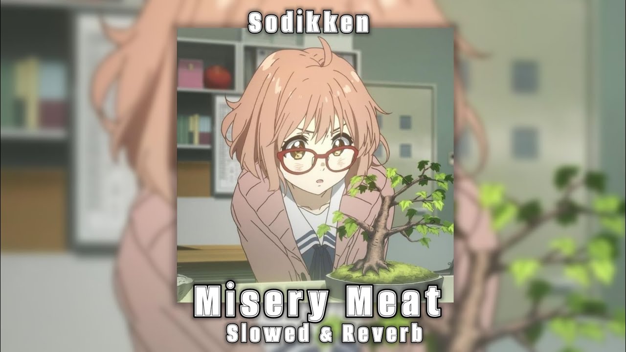 Sodikken – Misery Meat (Slowed & Reverb) - YouTube