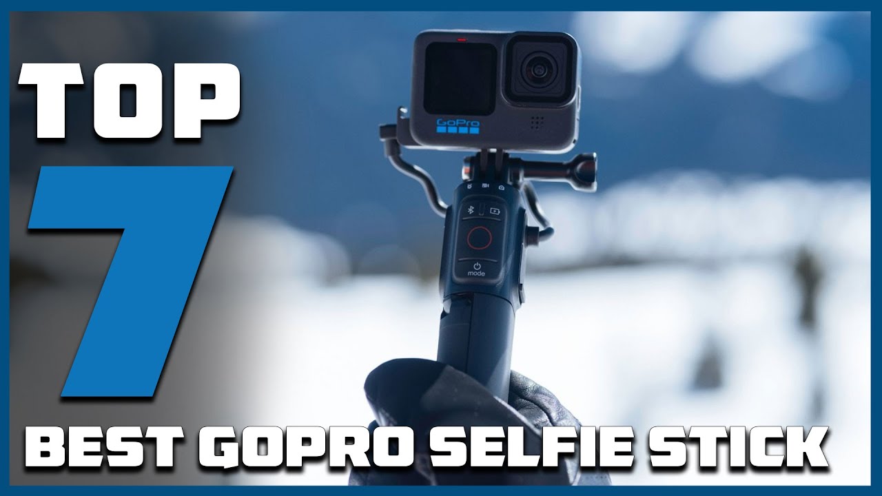 Ultimate Guide: 7 Best GoPro Selfie Sticks for Epic Shots - YouTube