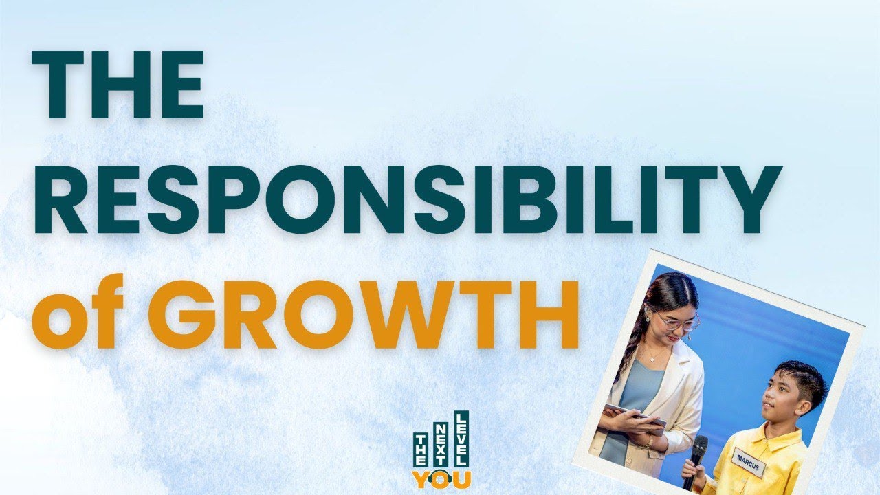The Responsibility of Growth | The Next Level You | November 25, 2025 ...