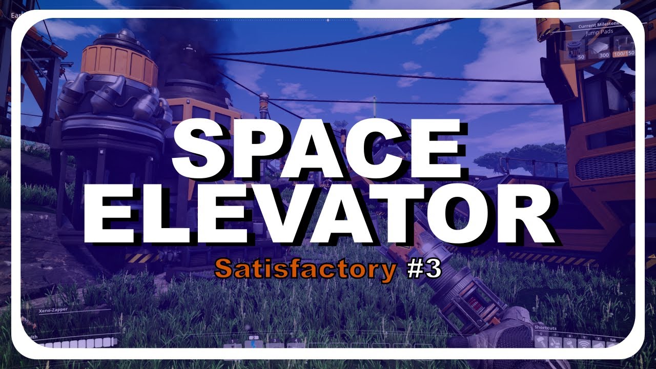 Space Elevator! l Satisfactory #3 - YouTube