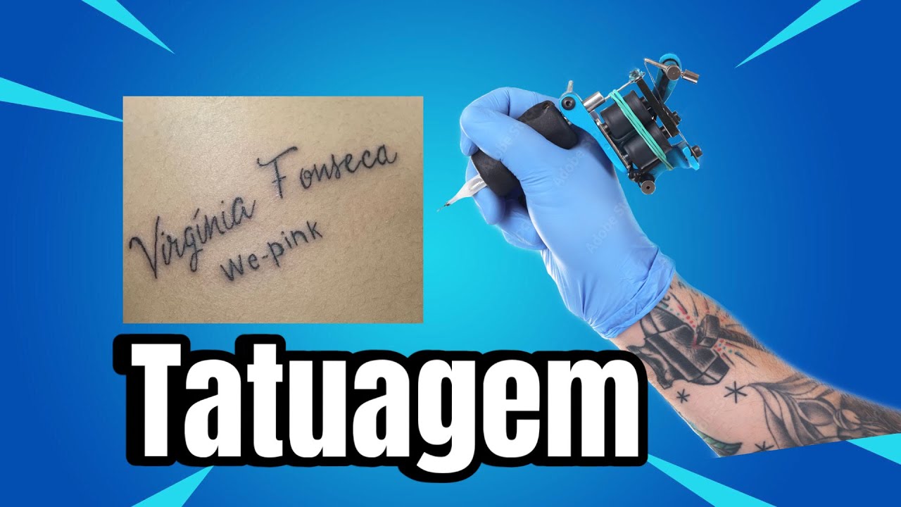 Fiz uma tatuagem com nome da Virgínia Fonseca - YouTube