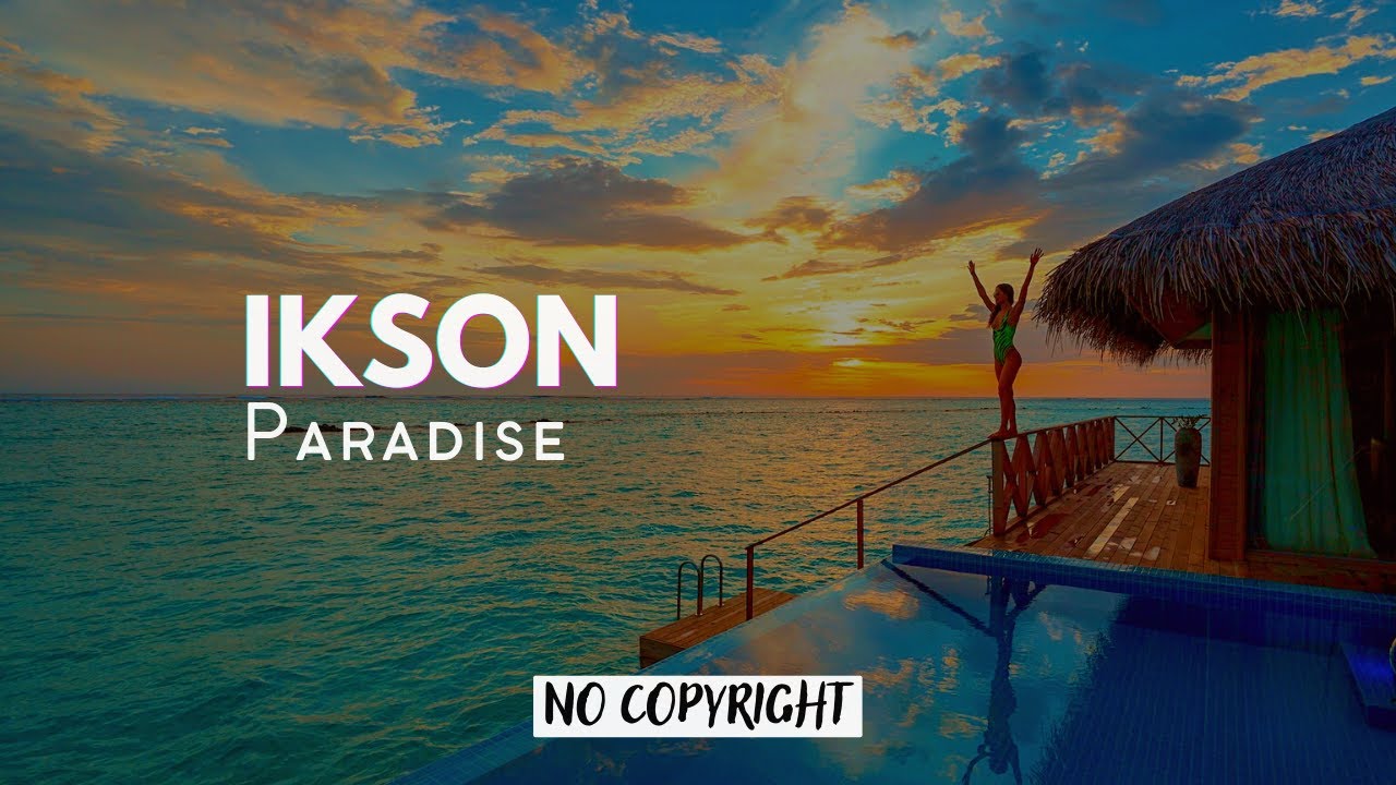 🎥IKSON - Paradise│Vlog│Free music [No copyright sound] - YouTube