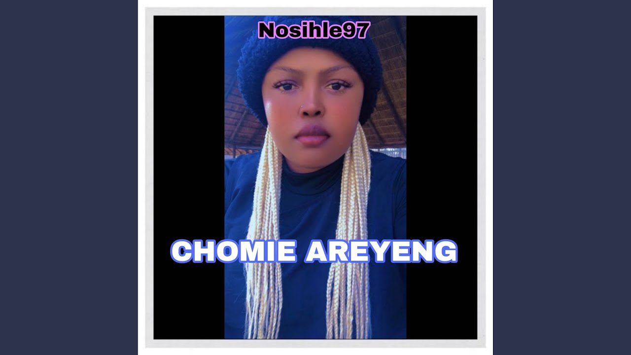 Chomie Areyeng - YouTube