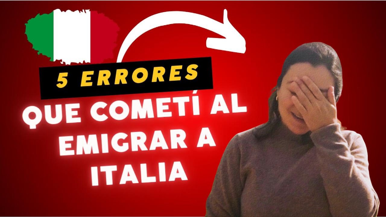 5 errores que cometimos al emigrar a Italia - YouTube