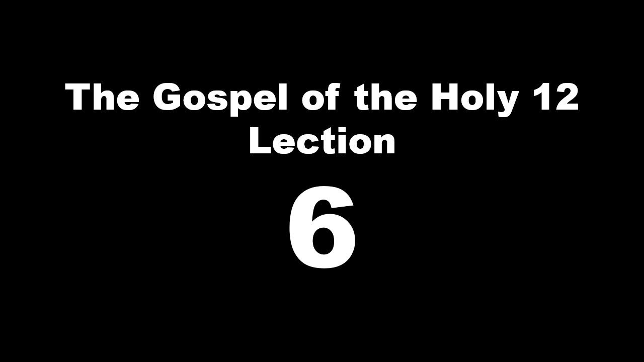 The Gospel of the Holy 12 Lection 6 - YouTube