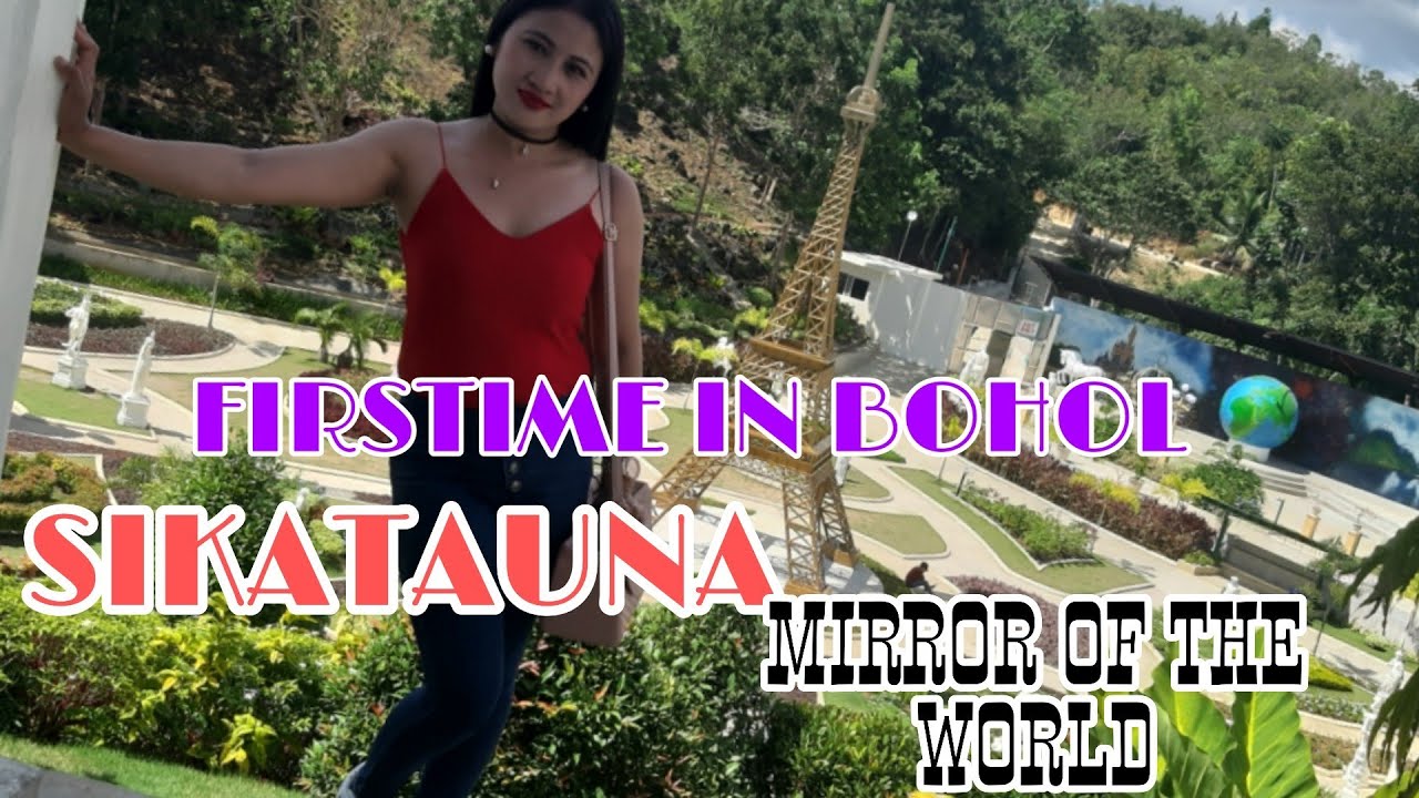 BOHOL VLOG4 || SIKATUNA || MIRROR OF THE WORLD || BOHOL PHILIPPINES ...