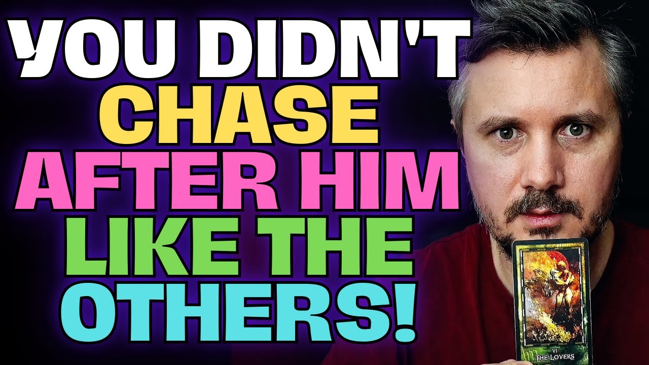 YOU DIDN'T CHASE AFTER HIM LIKE THE OTHERS DID! INSTEAD, YOU CONFIRMED ...