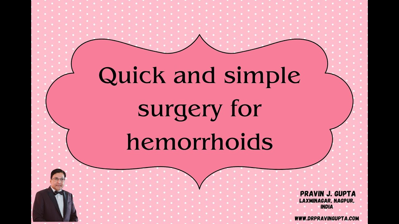 A simple and quick surgery for hemorrhoids - YouTube