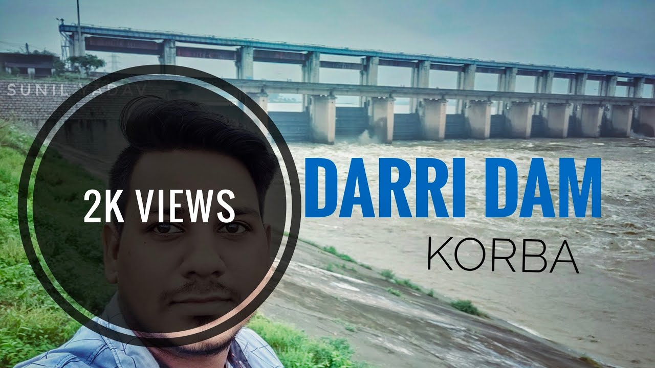 DARRI DAM KORBA | hasdev darri dam ( bandh) korba | sunil yadav - YouTube