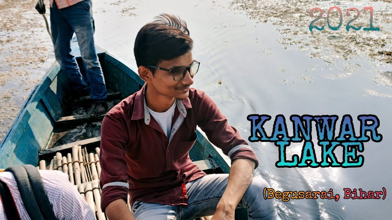 2021| Kabar Lake | Kanwar Lake | Jaimanglaghar | Asia's largest ...