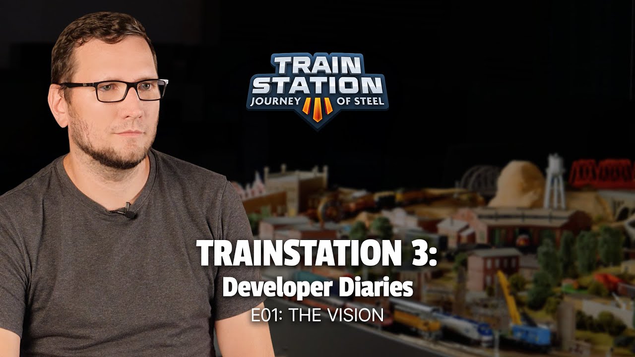 On the Rails: TrainStation 3 Developer Diaries - E01 VISION - YouTube