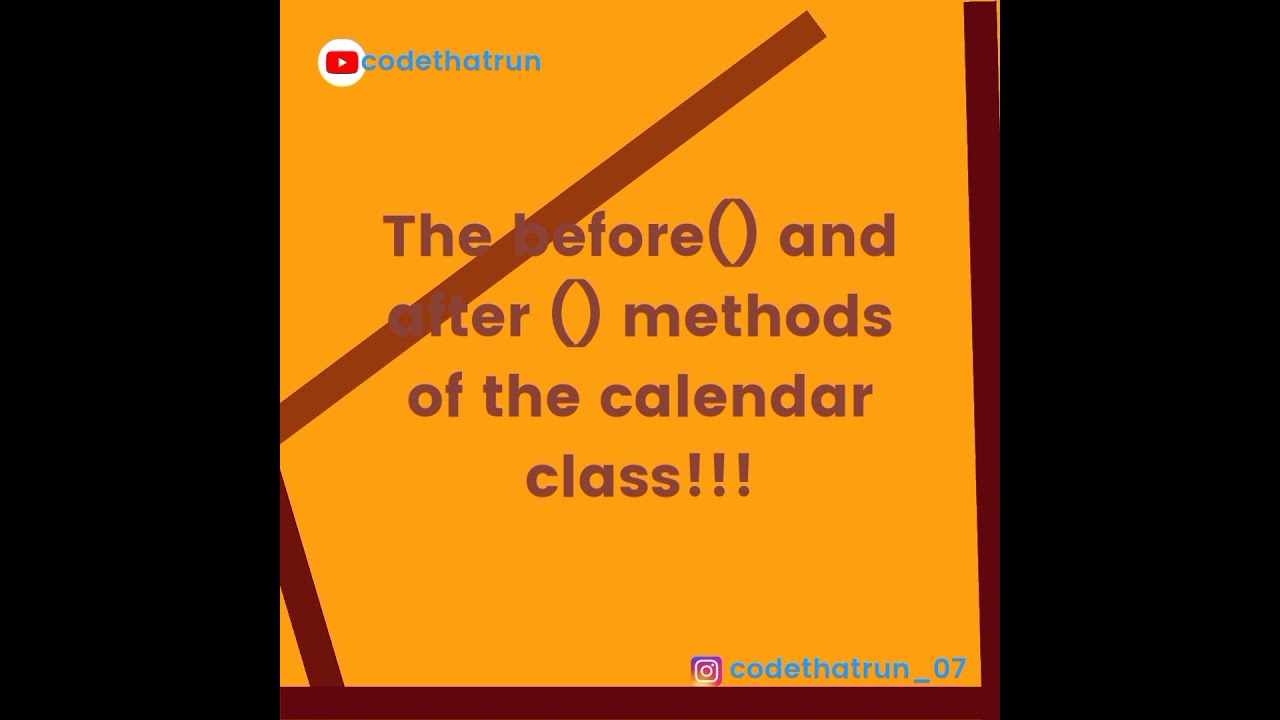 THE BEFORE AND AFTER METHODS OF CALENDAR CLASS IN JAVA CTR YouTube THE BEFORE AND AFTER METHODS OF CALENDAR CLASS IN JAVA CTR YouTube